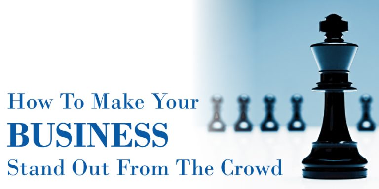 How to Make Your Business Stand Out From the Crowd - QousQazah.com Blog