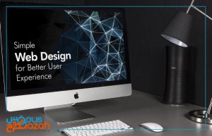 4 Tips to Simplify Web Design for Better User Experience